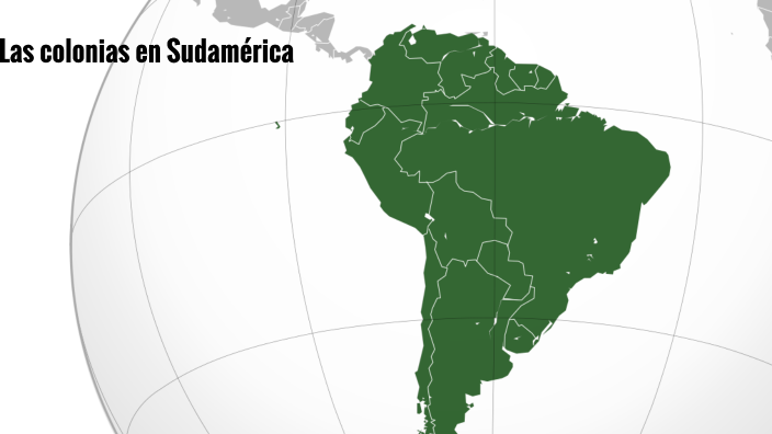 Las colonias en Sudamérica by Ragnar Cáceres on Prezi
