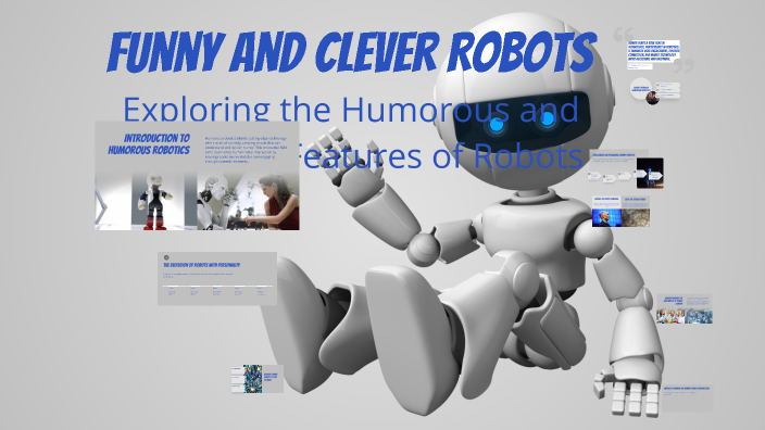 Funny and Clever Robots by Doniyorjon Dadaboyev on Prezi