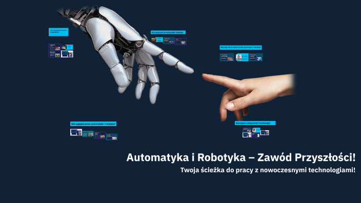 Automatyka i Robotyka – Zawód Przyszłości! by Tomasz Pasierbski on Prezi
