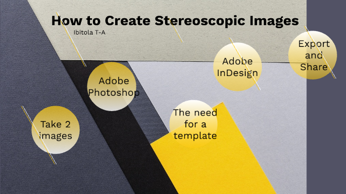 How to Create Stereoscopic Images by Ibitola T-A on Prezi