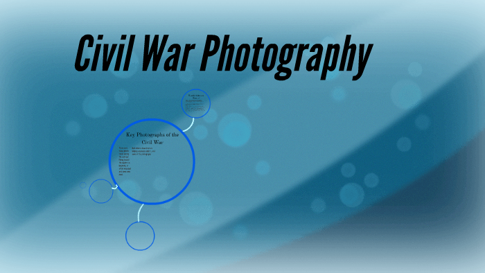 Key Photographs of the Civil War by Savannah Callahan on Prezi