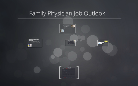 Family Physician Job Outlook by Zak Sikdar on Prezi