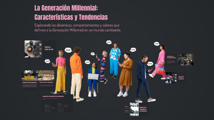 La Generación Millennial: Características y Tendencias by maria antonia ...