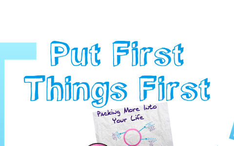 Put First Things First: Quadrants by Hailey Lee on Prezi