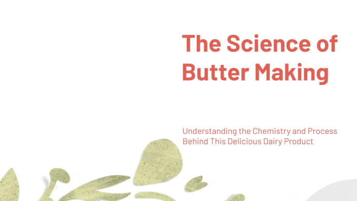 The Science of Butter Making by Kim Campbell on Prezi