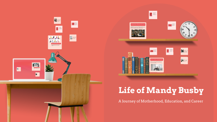 Life of Mandy Busby by Mandy Busby on Prezi