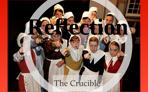 Reflection: The Crucible by John Moritz on Prezi