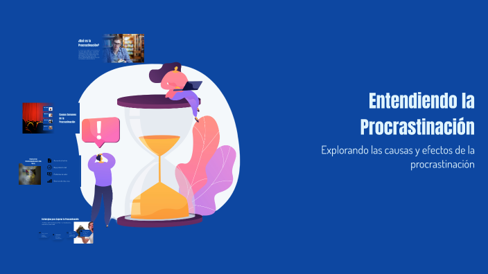 Entendiendo la Procrastinación by Luis Miguel Chara on Prezi