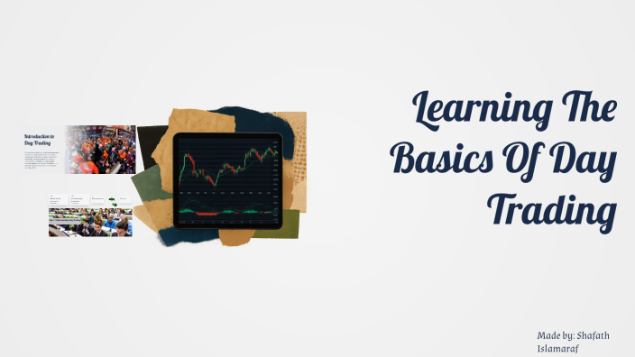 Learning The Basics Of Day Trading by A S on Prezi
