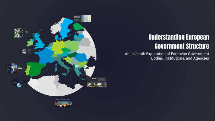 Understanding European Government Structure by juan bautista on Prezi