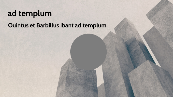 ad templum - extra short by Brian Baucom on Prezi