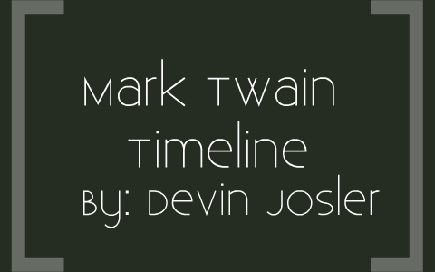 Mark Twain Timeline by Devin Josler on Prezi
