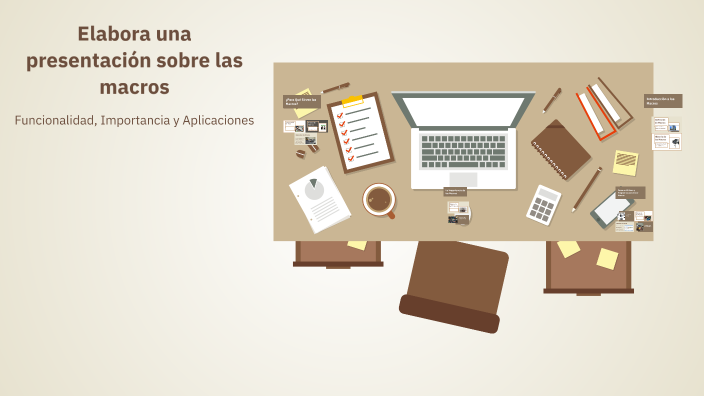 Elabora una presentación sobre las macros by Fátima Milin on Prezi
