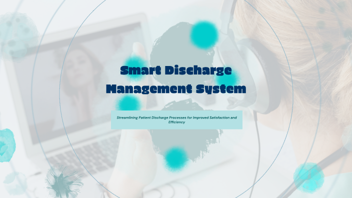 Smart Discharge Management System by Carrie Bowen Li on Prezi