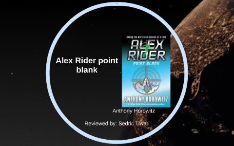 Alex Rider point blank by sedric Howell on Prezi