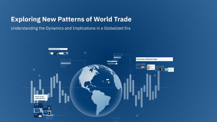 Exploring New Patterns of World Trade by word word on Prezi