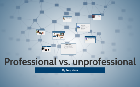 Professional vs. unprofessional by Kimya Lucas on Prezi