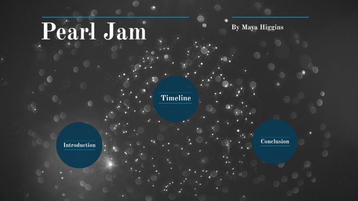 Pearl Jam by Maya Higgins on Prezi
