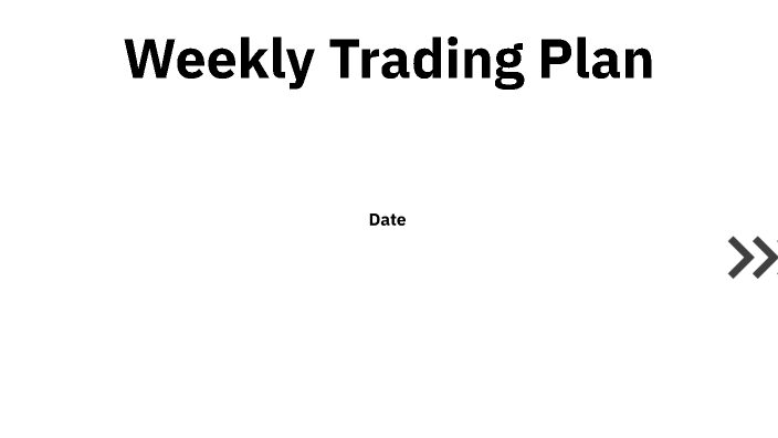 Weekly Trading Plan Base Template by Robbie Ladd on Prezi