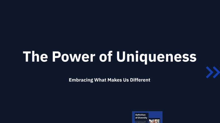 The Power of Uniqueness by Hanna B on Prezi