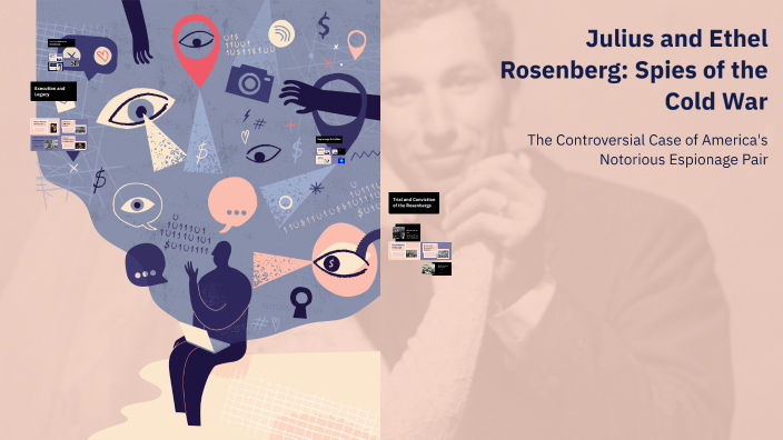 Julius and Ethel Rosenberg: Spies of the Cold War by Samorah Bvumbi on ...