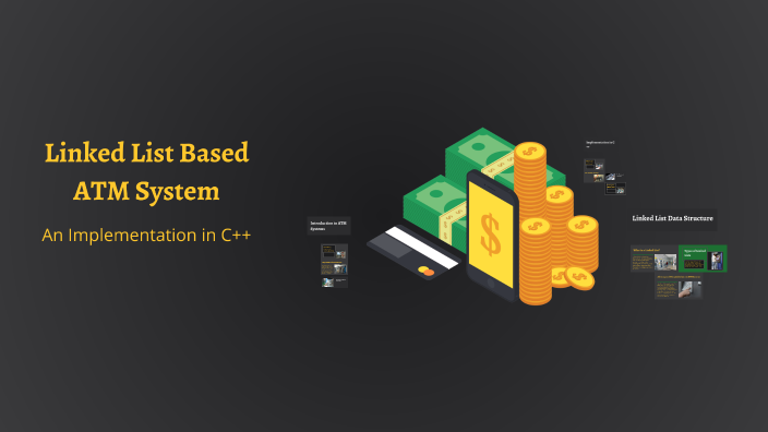 Linked List Based ATM System by DEVANSH Goel on Prezi