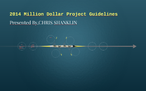 2014 Million Dollar Project Guidelines by Chris Shanklin on Prezi