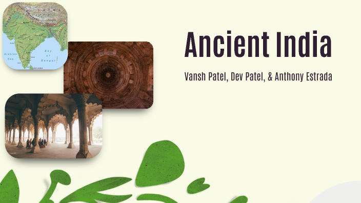 Ancient India Presentation by Dev Patel on Prezi