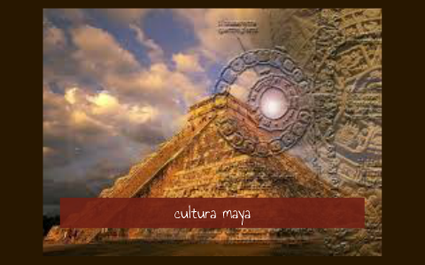 cultura maya by Gladys Monroy Hernandez on Prezi