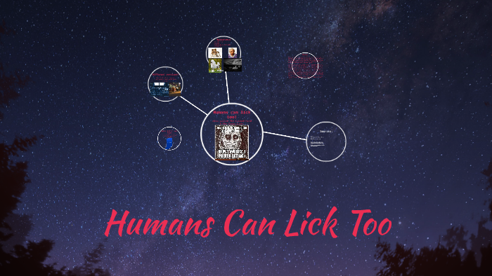Humans can lick too! by blake erwin on Prezi