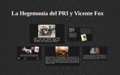 La Hegemonia del PRI by carlos alberto contreras garcia on Prezi