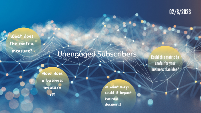 Unengaged Subscribers by Ashley Drury on Prezi
