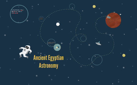 Ancient Egyptian Astronomy by on Prezi