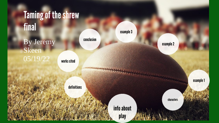 taming of the shrew final by jeremy skeen on Prezi