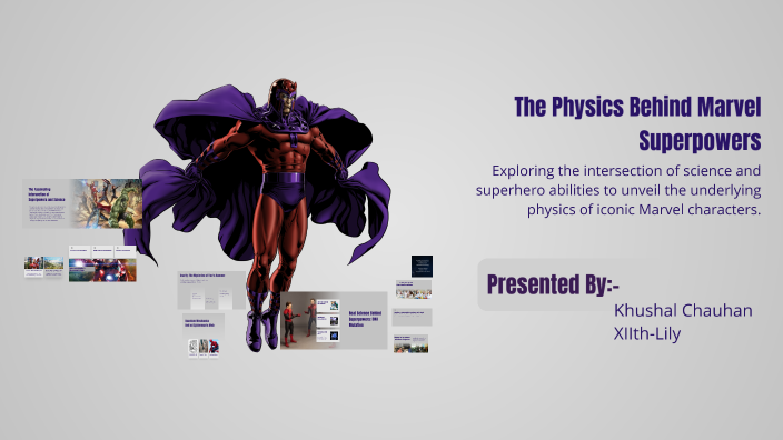 The Physics Behind Marvel Superpowers by Khushal Chauhan on Prezi