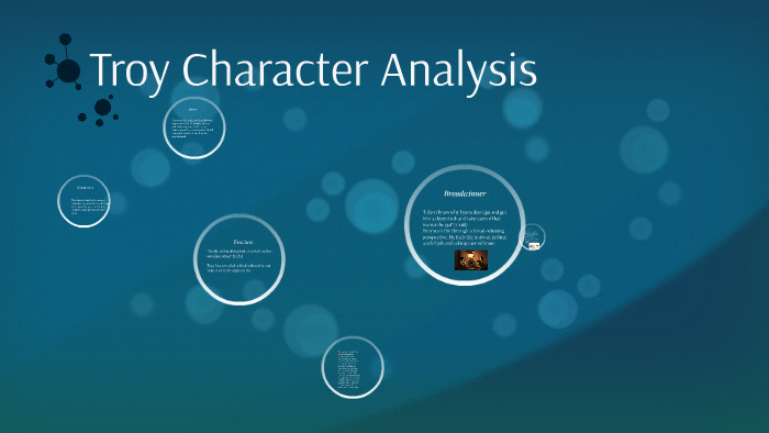 Troy Character Analysis by Breiana Littleton on Prezi