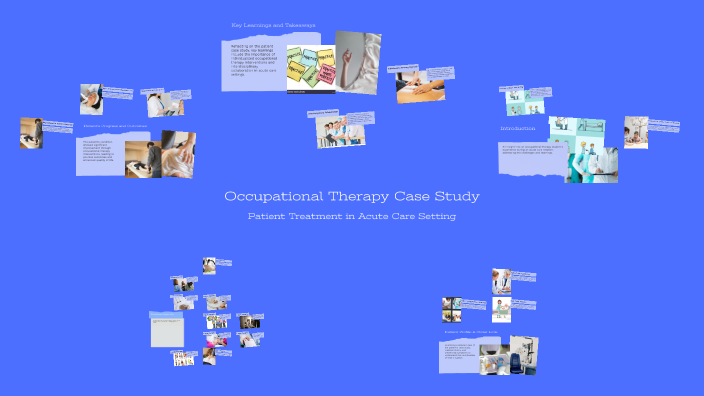 Occupational Therapy Case Study by Katie Sylvest on Prezi