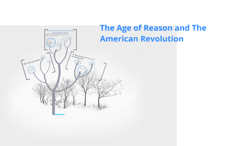 The Age of Reason and The American Revolution by ricardo gonzalez on Prezi