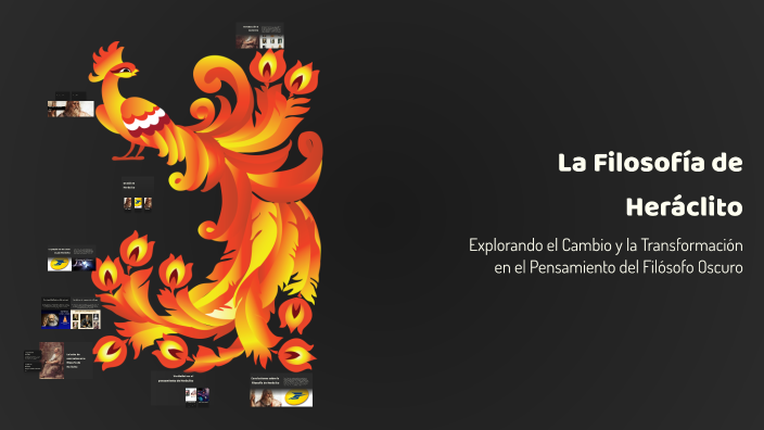 La Filosofía De Heráclito By Toia Ossorio On Prezi