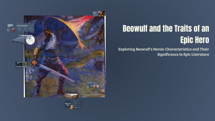 Beowulf and the Traits of an Epic Hero by Tami Walls on Prezi