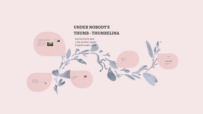 Thumbelina presentation, Astrita Korih, Lola-emilia Leysen by Lola ...