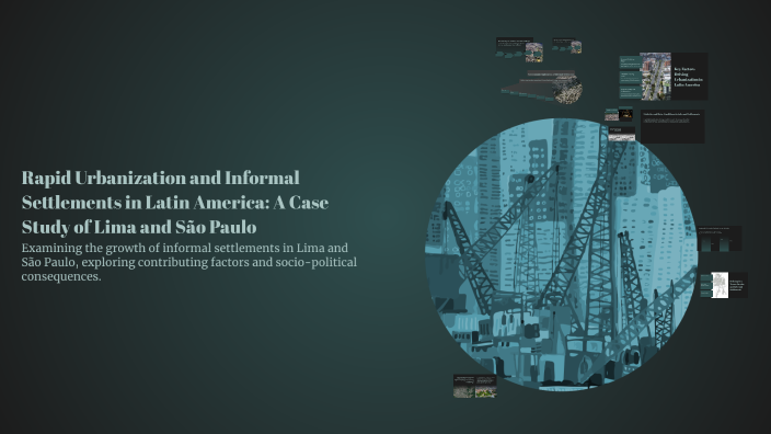 Rapid Urbanization and Informal Settlements in Latin America: A Case ...