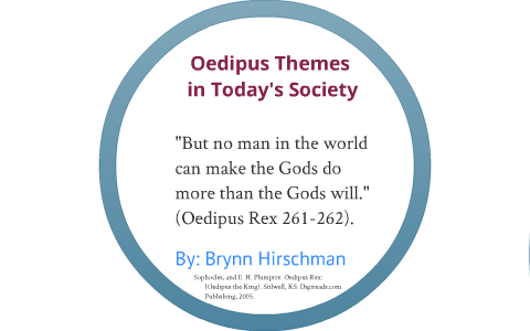 Oedipus Rex Themes by Brynn Hirschman on Prezi