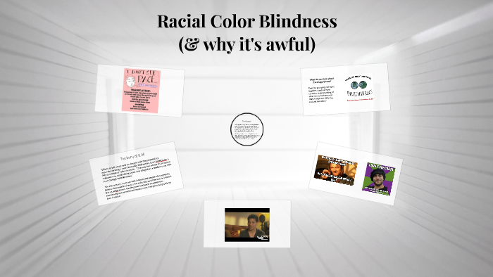 Racial Color Blindness by on Prezi