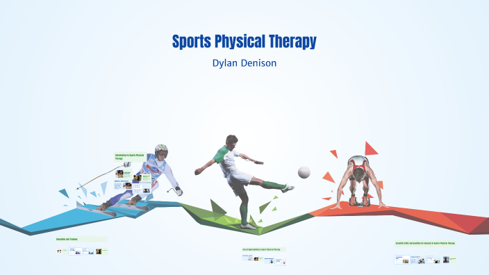 Exploring a Career in Sports Physical Therapy by Dylan Denison on Prezi