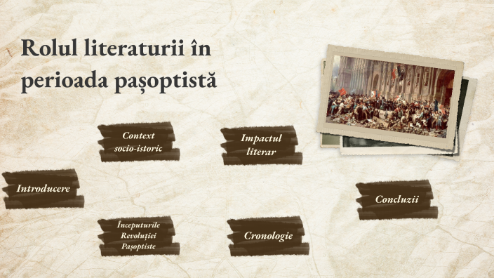 Rolul literaturii in perioada pasoptista by Coman Maria on Prezi