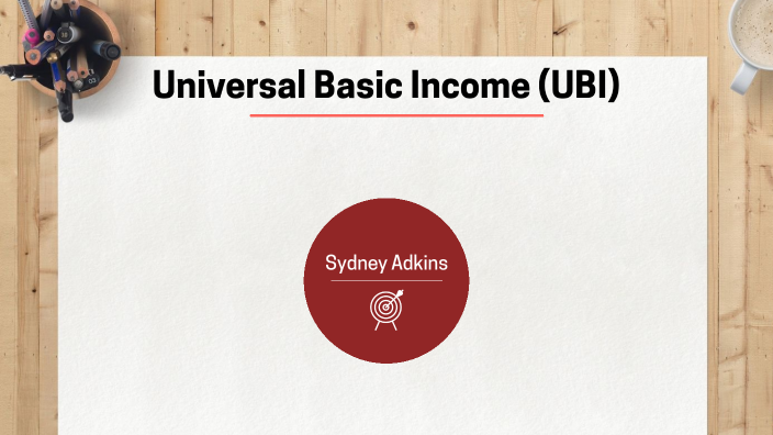 UBI [Test] by Sydney Alexander on Prezi