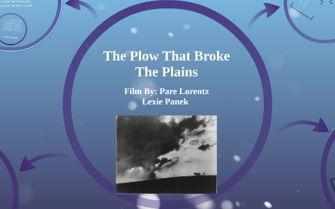 The Plow That Broke The Plains by Lexie Panek on Prezi