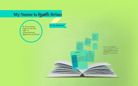 My Name is Brain Bria by Jenna Jordan on Prezi