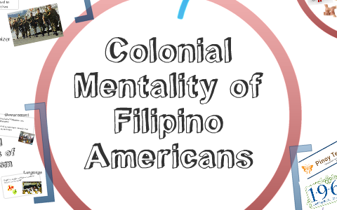 Colonial Mentality by Maria Delos Santos on Prezi